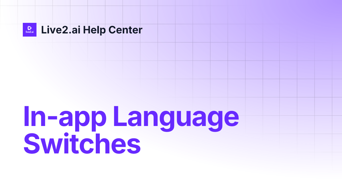 In-app Language Switches | Live2.ai Help Center