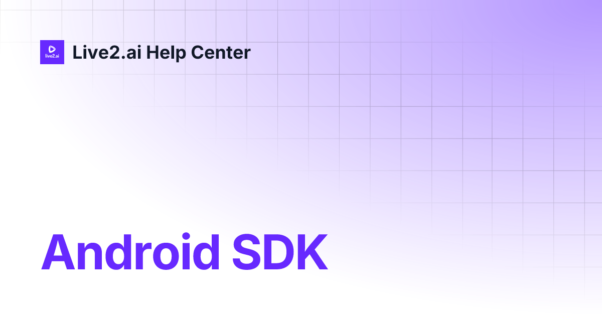 Android SDK | Live2.ai Help Center