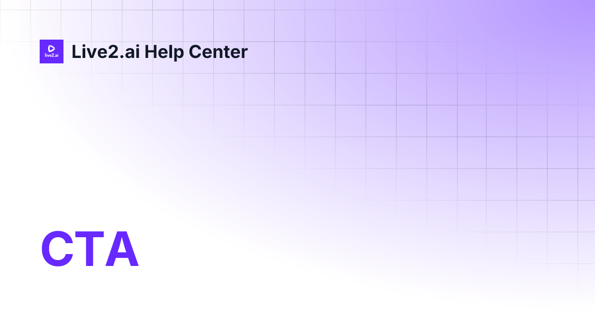 CTA | Live2.ai Help Center